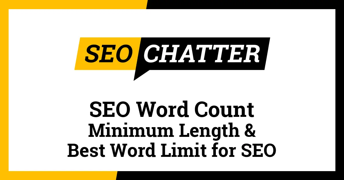 SEO Word Count: Minimum Length & Best Word Limit for SEO SEO Word Count: Minimum Length & Best Word Limit for SEO